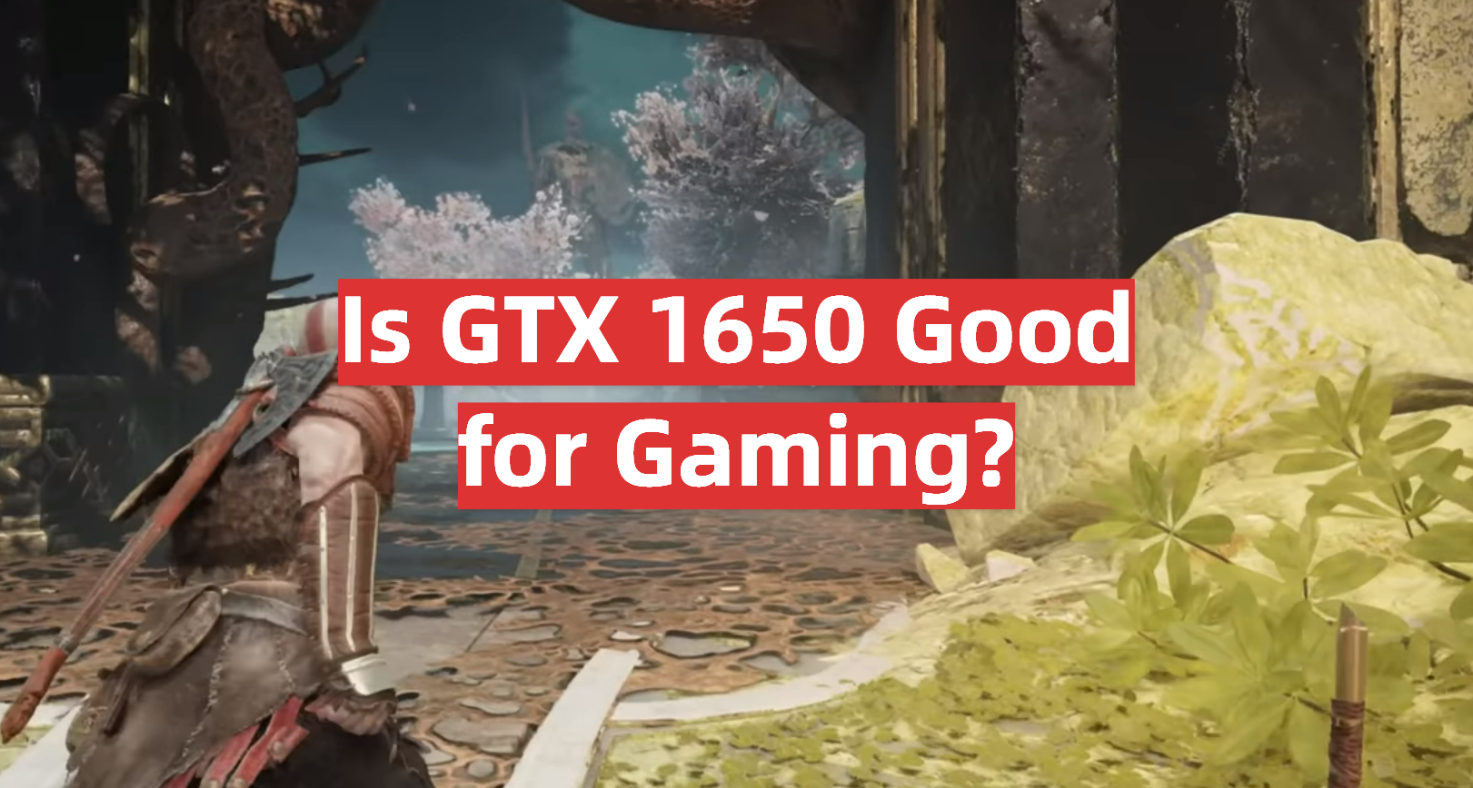 Is GTX 1650 Good For Gaming GamingProfy
