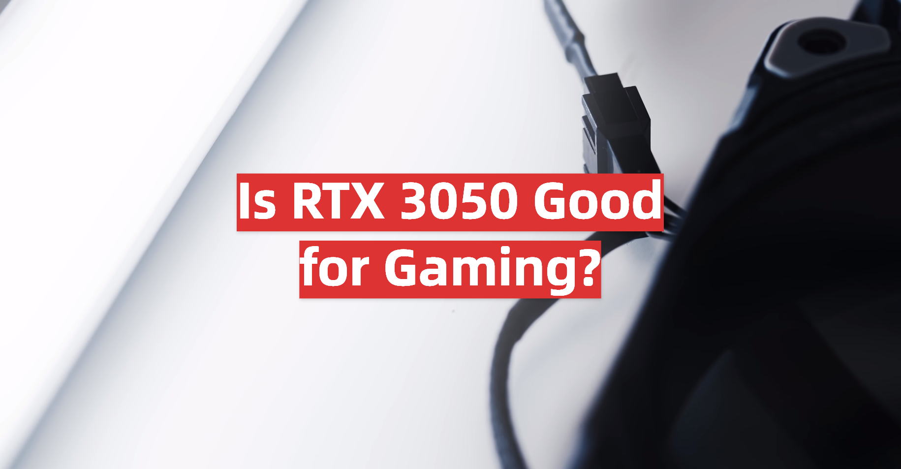 Is RTX 3050 Good for Gaming? - GamingProfy
